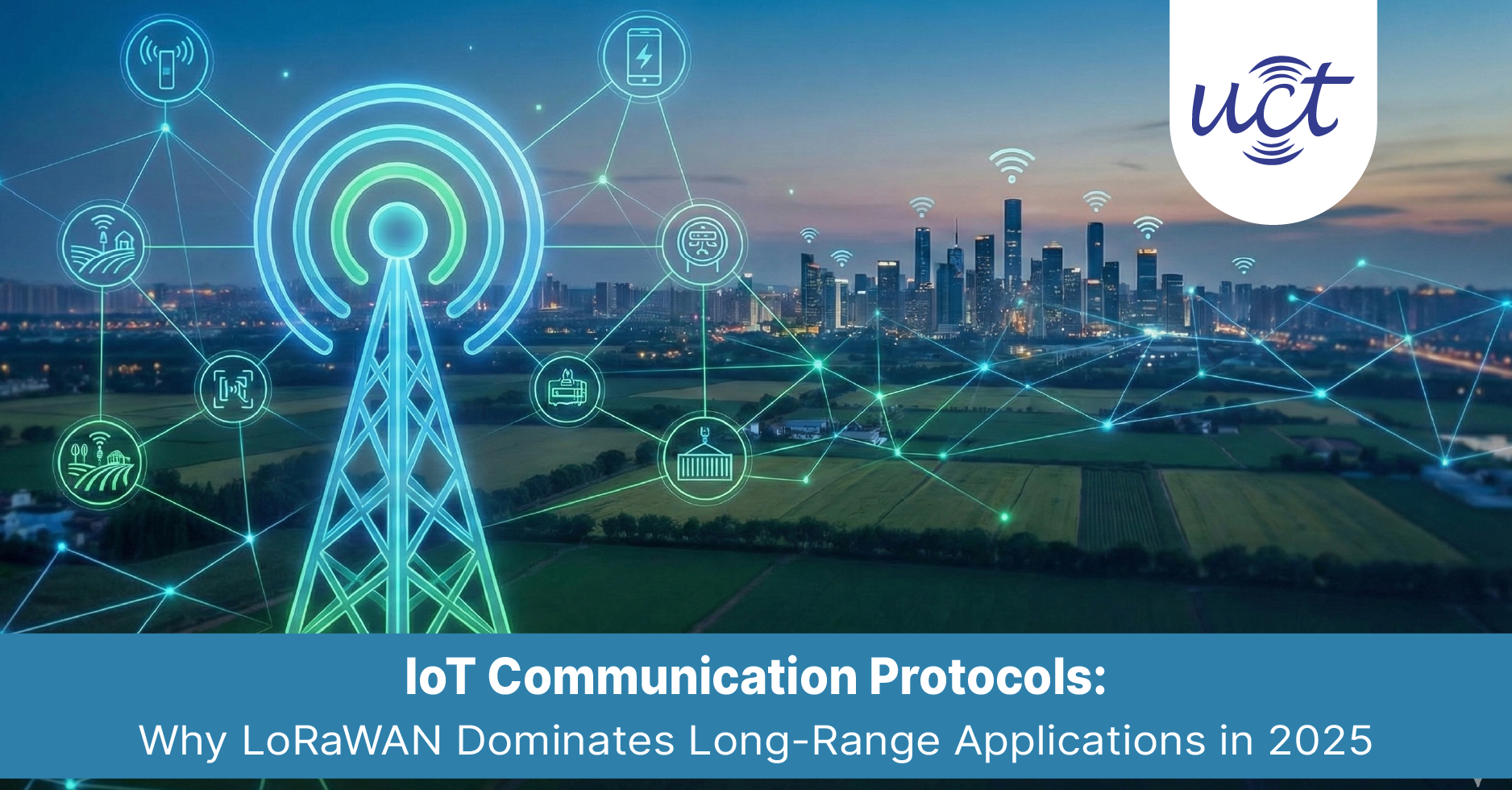 IoT Communication Protocols: LoRaWAN Dominates 2025
